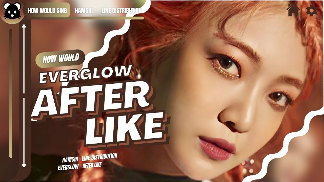 How would EVERGLOW sing 'After LIKE' IVE | Line distribution - YouTube