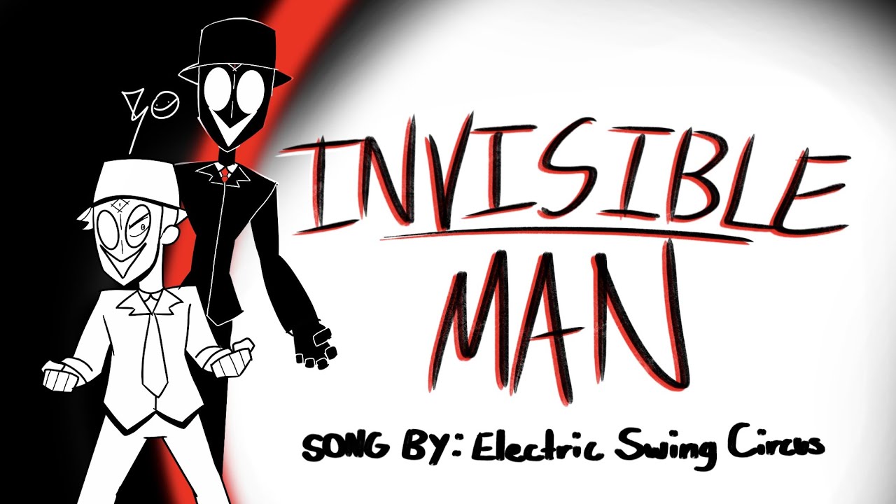 Invisible Man - Animation/Song (Song by Electric Swing Circus) - YouTube