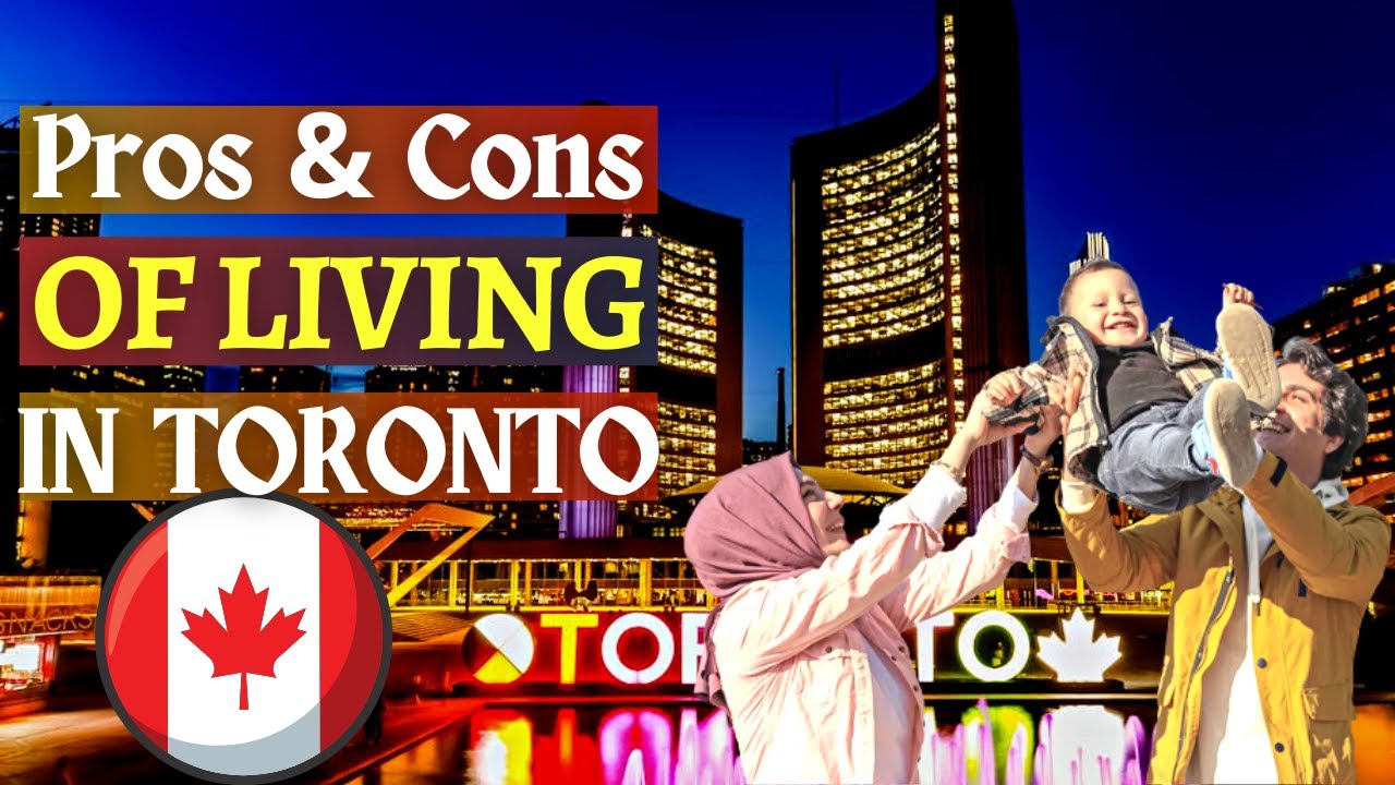Pros & Cons of Living in Toronto, Ontario. What You Need To Know Before ...