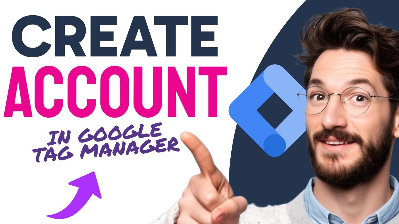How to CREATE a GOOGLE TAG MANAGER Account (Step by Step) - YouTube