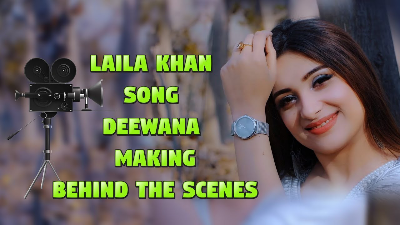 Laila Khan Song | Deewana | Making | Behind The Scenes | New Song ...
