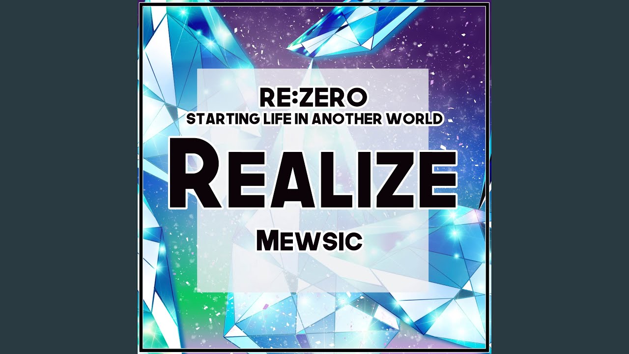 Realize (From "Re:Zero - Starting Life in Another World") - YouTube Music