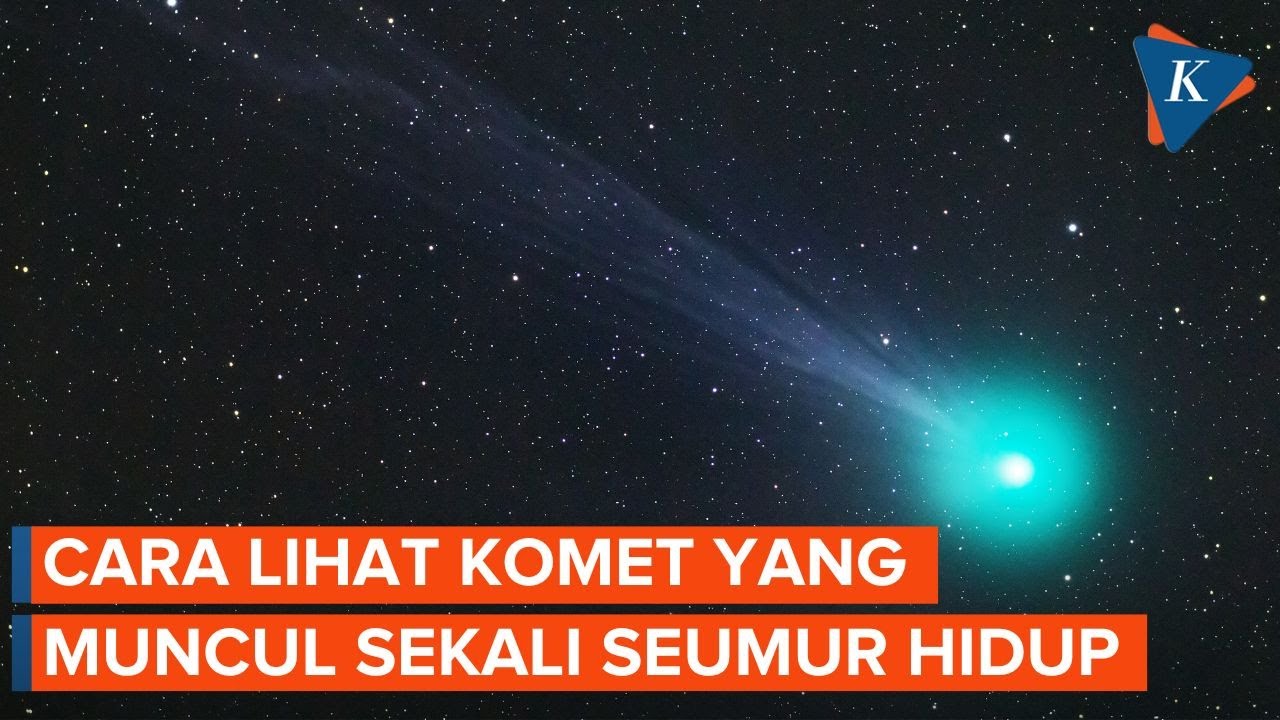 Begini Cara Melihat Komet ZTF, yang Muncul Sekali Seumur Hidup - YouTube
