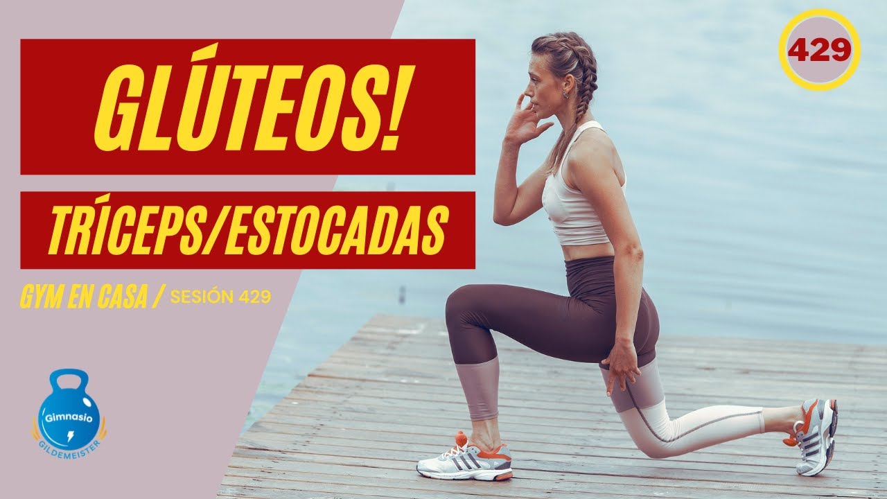 Sesión 429 GYM EN CASA (Glúteos - Tríceps - Estocadas) - YouTube