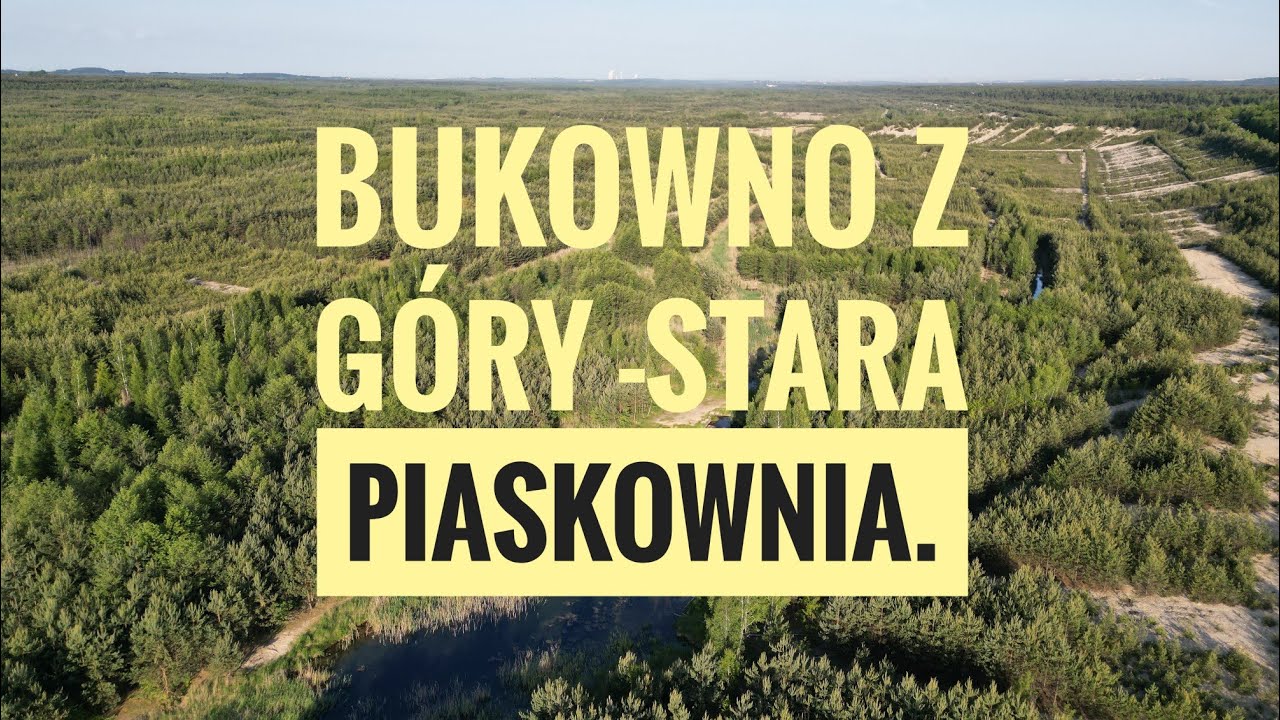 Bukowno z góry.Stara piaskownia. - YouTube