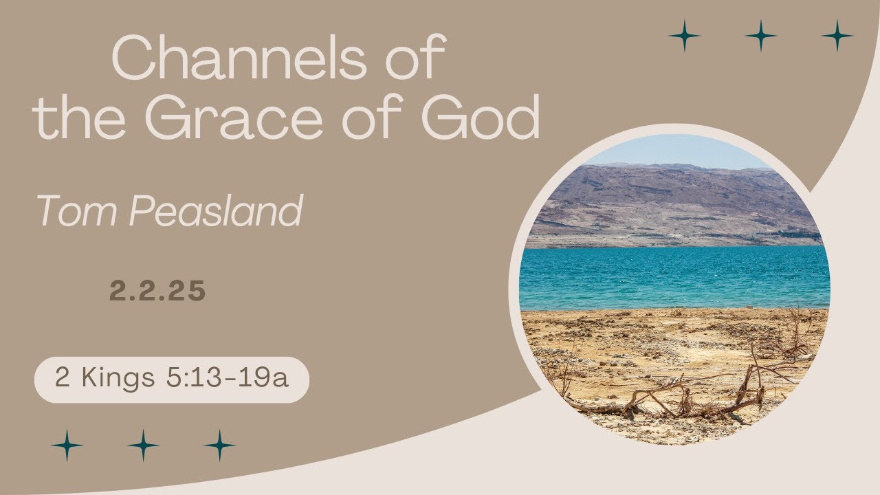 Channels of the Grace of God 2 Kings 5:1-19a - YouTube