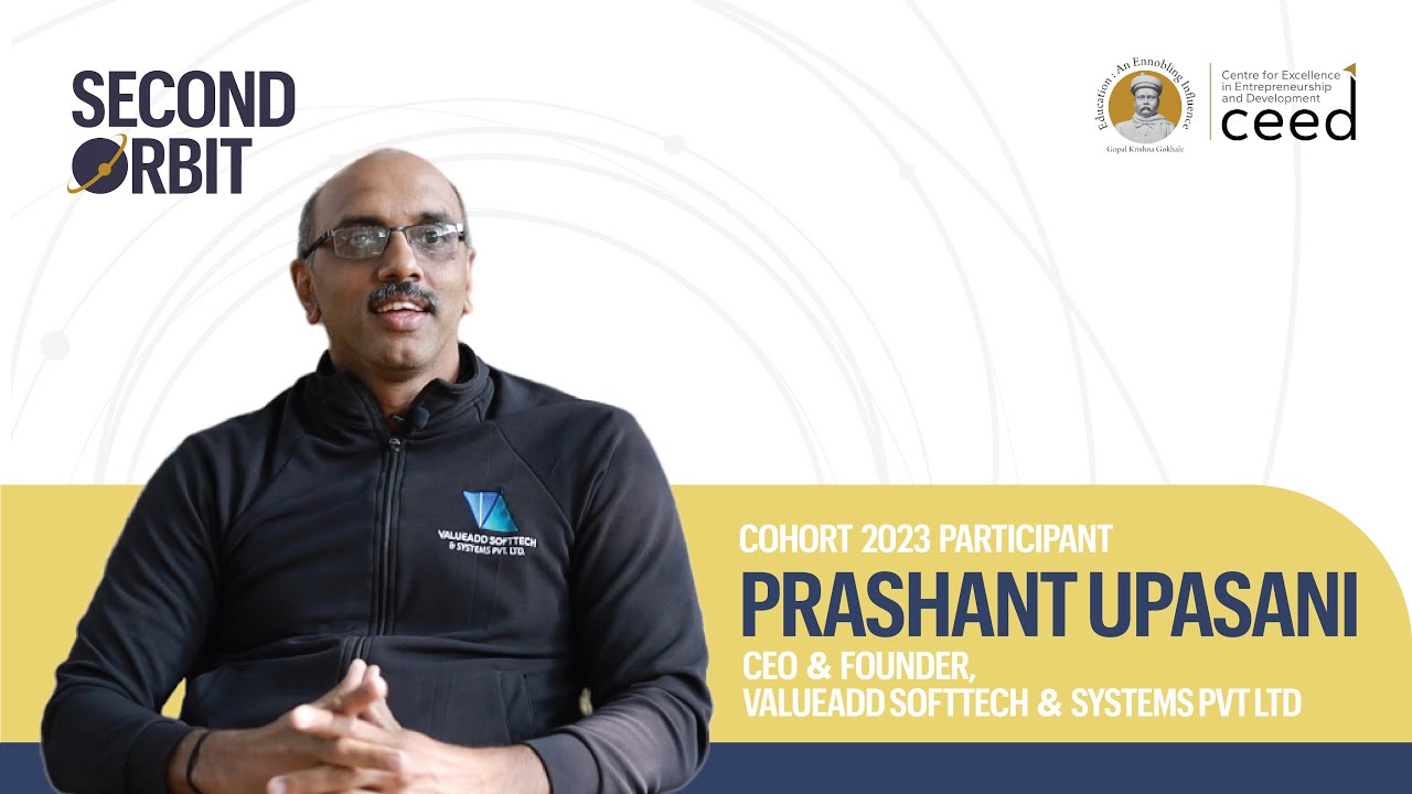 Prashant Upasani, CEO & Founder, ValueAdd SoftTech & Systems | Second Orbit | Gokhale Institute ...