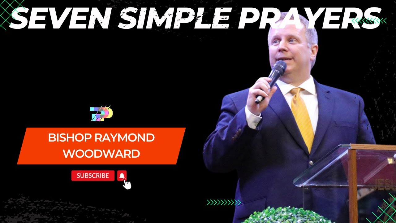 Bishop Raymond Woodward // Seven Simple Prayers #preaching - YouTube