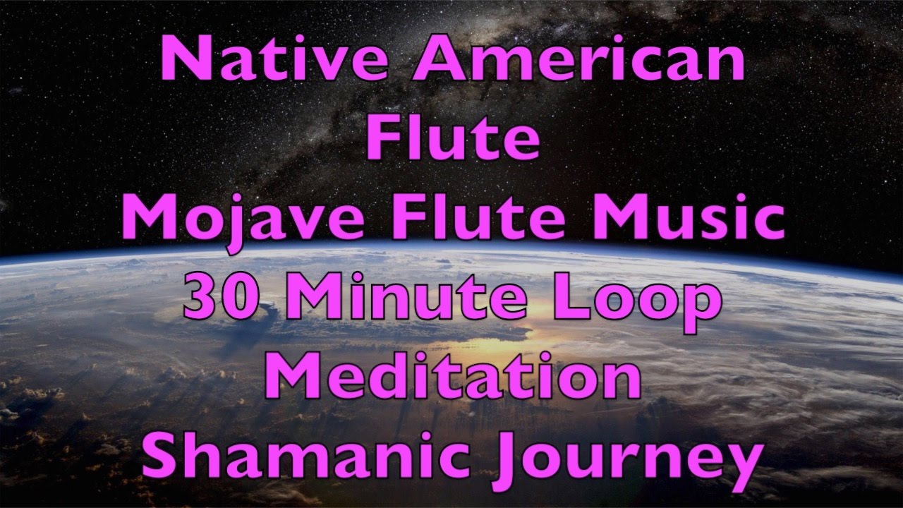 Native American Flute mojave flute 30 minute meditation music - YouTube