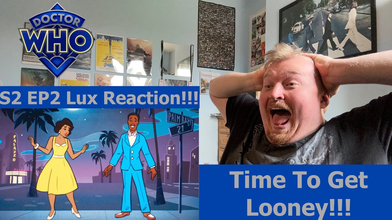 Time To Get Looney!!! Doctor Who S2 EP2 Lux Reaction!!! - YouTube