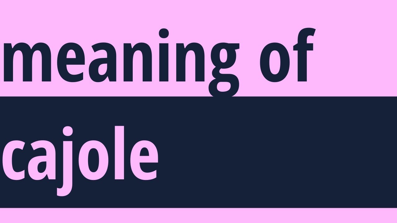 Cajole Meaning | Meaning Of Cajole | Cajole Definition | #shorts #words ...