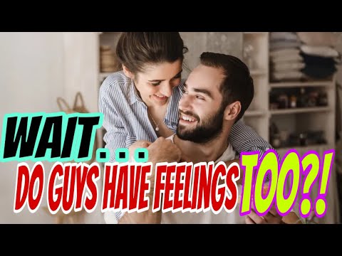 WAIT DO GUYS HAVE FEELINGS TOO? life-24 #feelingwork - YouTube