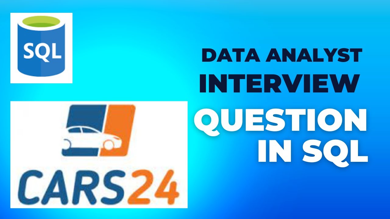 Cars24 SQL Interview Questions for Data Analyst Position || Data Analytics #sql #dataanalytics ...