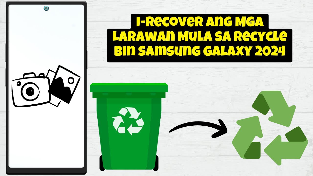 I-recover ang Mga Larawan Mula sa Recycle Bin Samsung Galaxy 2024 ...