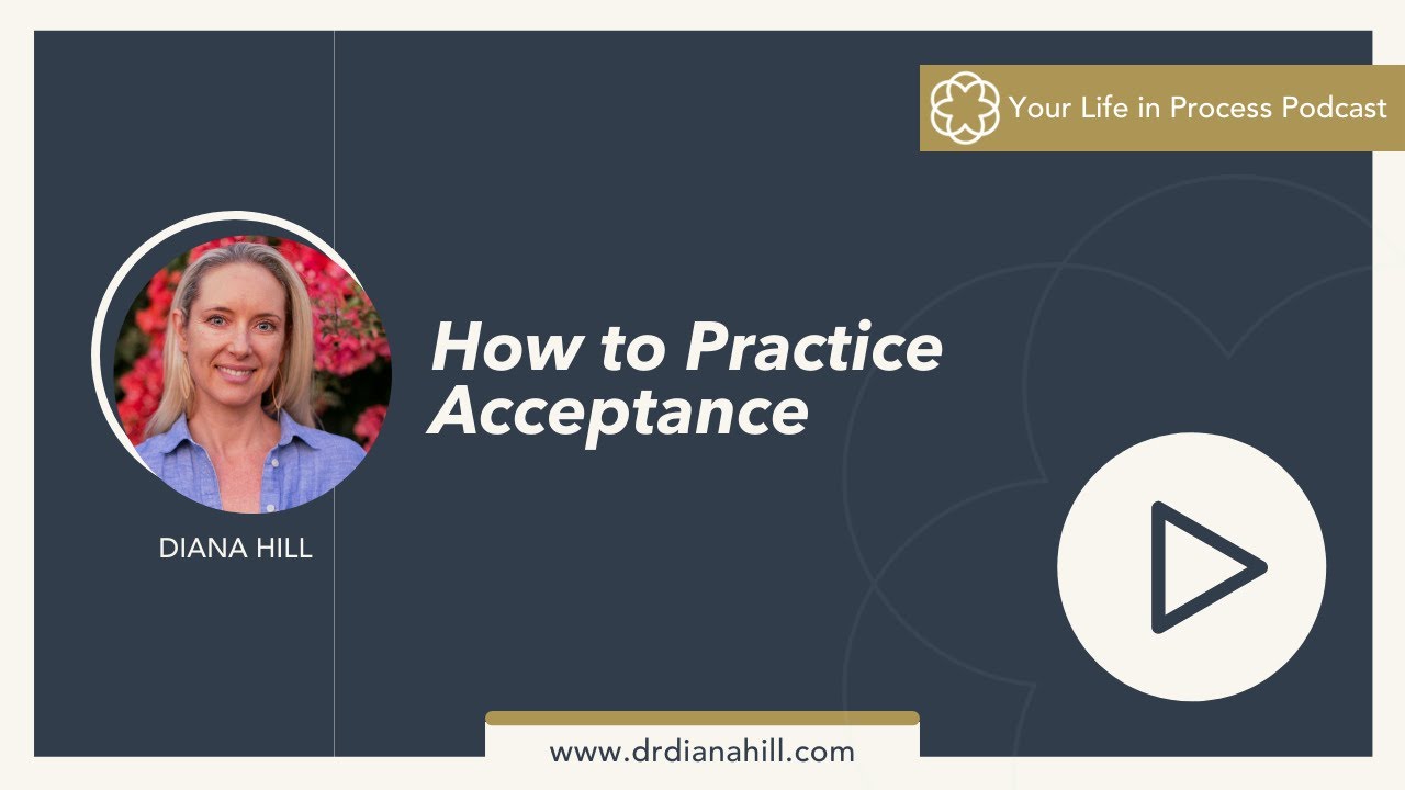 Episode 7: Your Life in Process: How to Practice Acceptance with ACT ...