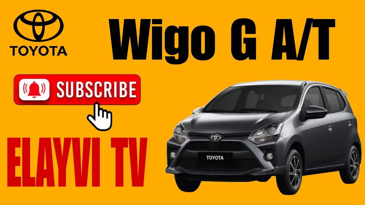 TOYOTA WIGO G AUTOMATIC | WIGO G AT 2023 | ELAYVI TV - YouTube