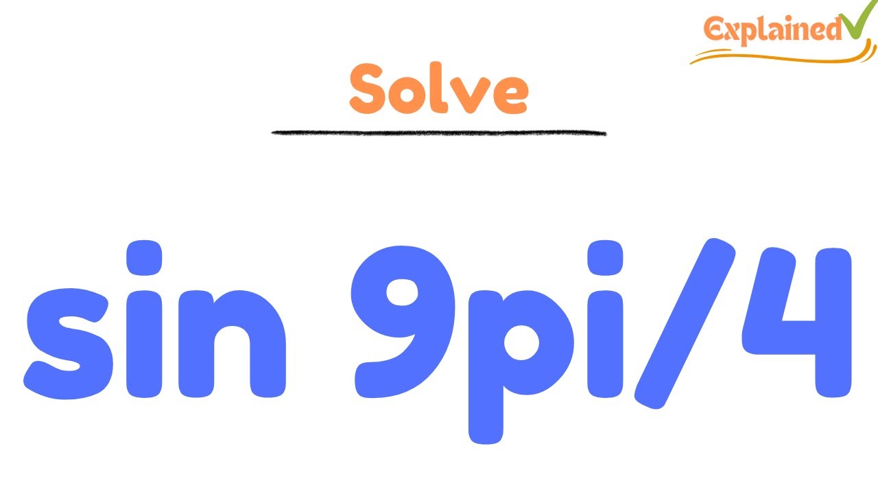 sin 9pi/4 - YouTube
