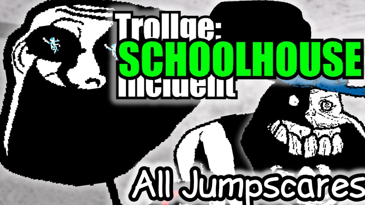 Trollge: Schoolhouse Incident 3.0 // All Jumpscares (Update) - YouTube