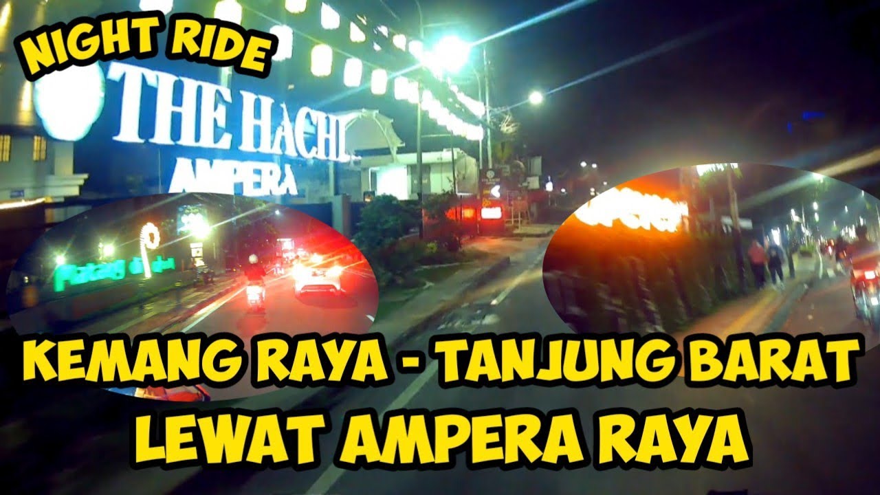 Night Ride || Kemang Raya - Tanjung Barat Lewat Jalan Ampera Ray - YouTube