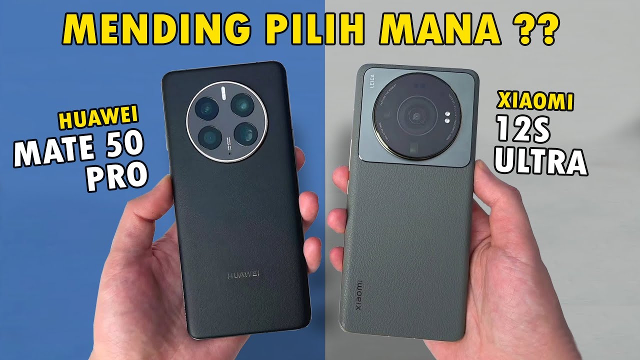 HUAWEI MATE 50 PRO vs XIAOMI 12S ULTRA _ Siapa yang Lebih Pantas Menyandang Label LEICA? - YouTube