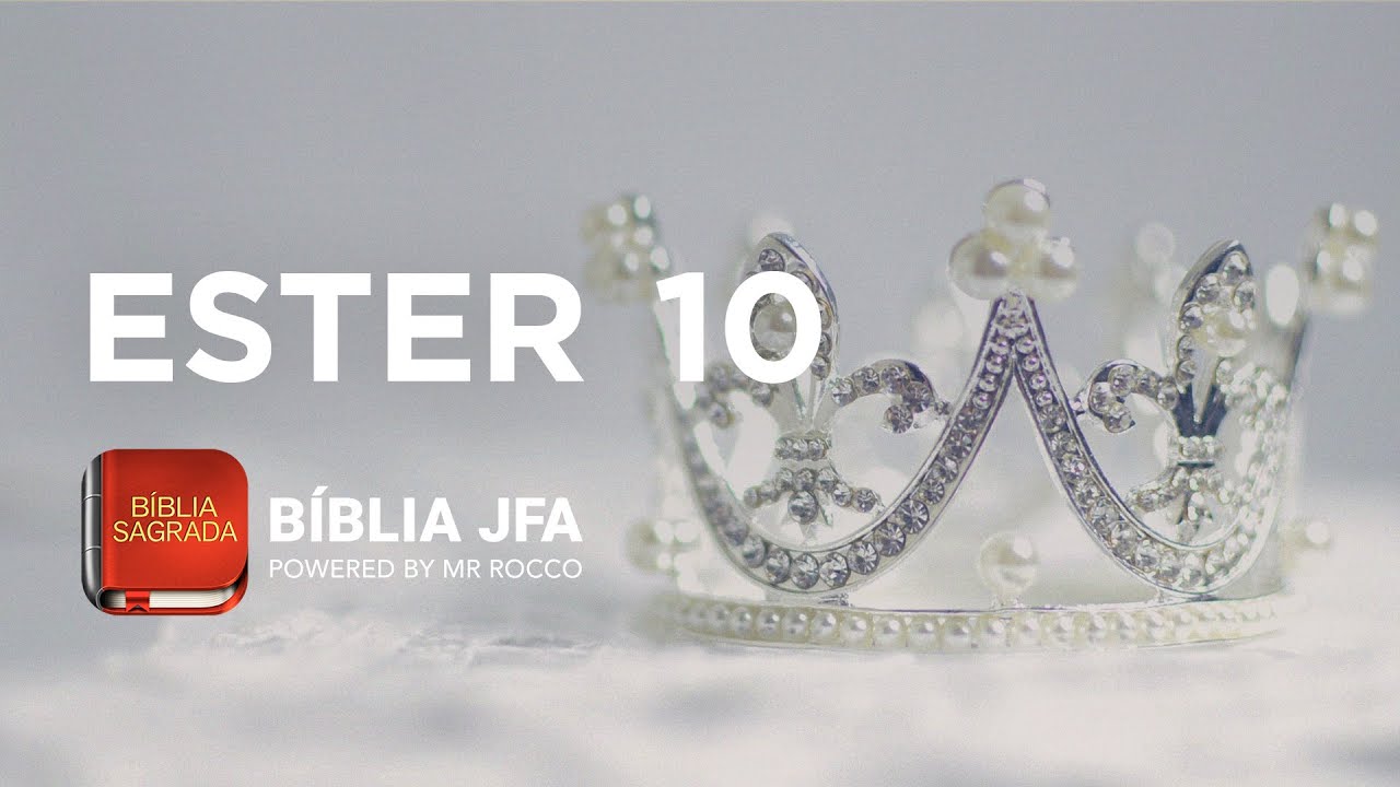 ESTER 10 - Bíblia. JFA Offline - YouTube