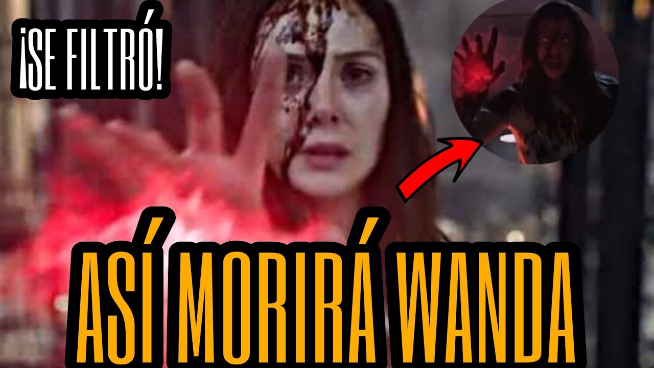 Así morirá Wanda En doctor strange 2/ Se Filtró La Muerte De Wanda ...
