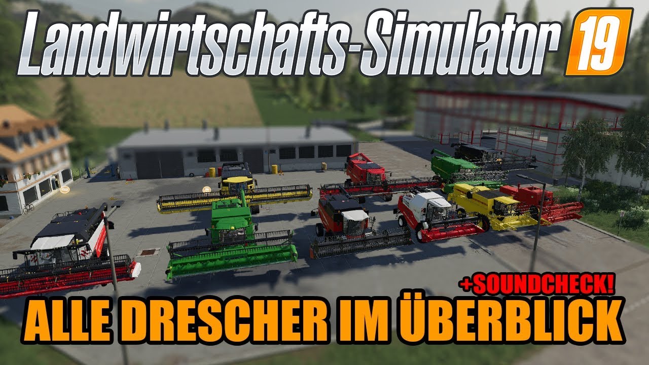 LS19 - Alle Drescher im Überblick + Soundcheck! - Landwirtschafts ...