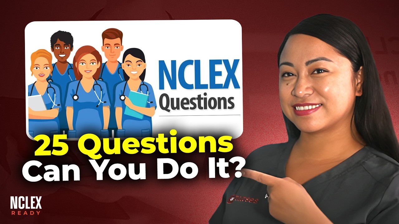 25 NCLEX Practice Questions to Study for the Next-Gen NCLEX - YouTube