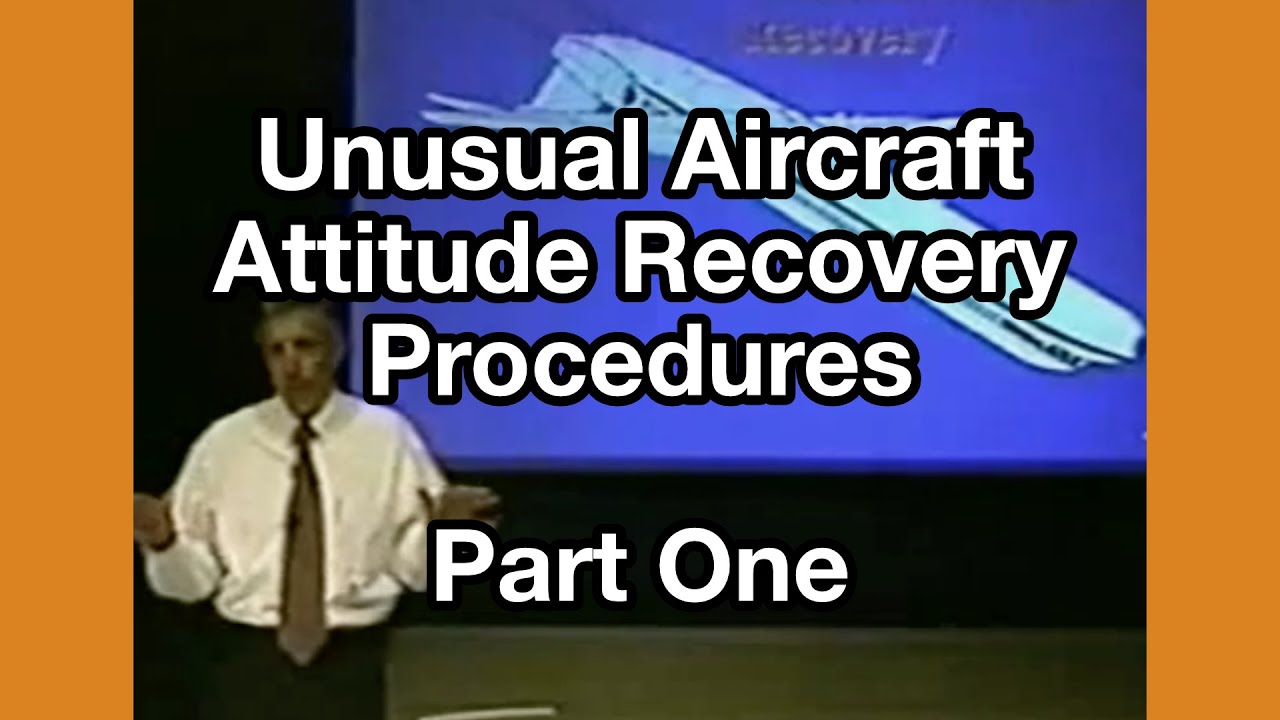 Unusual Aircraft Attitude Recovery Procedures - Part One, by Capt ...