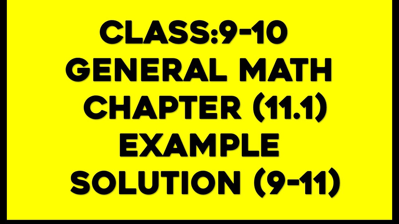 Class 9-10 General Math Chapter 11.1 Example Solution(9-11) - YouTube