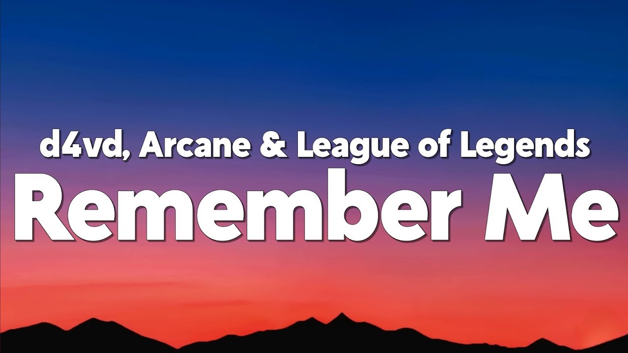 d4vd - Remember Me (from the series Arcane League of Legends) [Lyrics ...