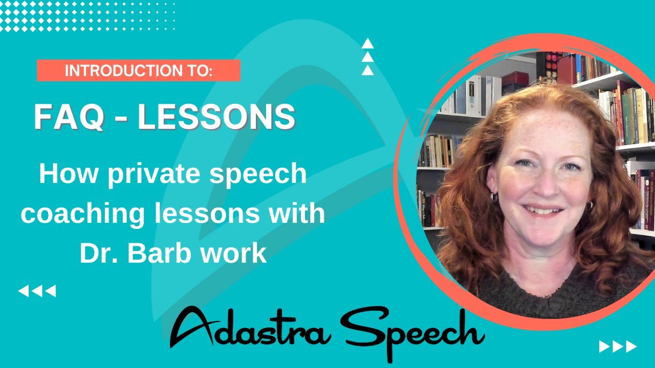 FAQ about private speech coaching lessons with Dr. Barb at Adastra ...