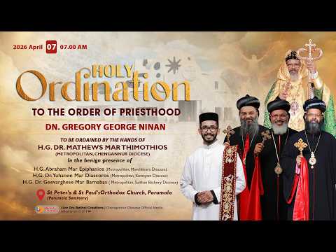 HOLY ORDINATION | PRIESTHOOD | DN. GREGORY GEORGE NINAN | PARUMALA SEMINARY