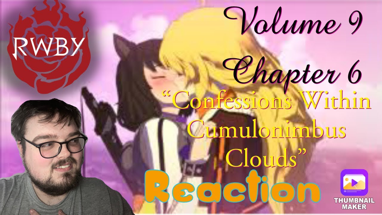 FINALLY! 🐝 - RWBY Volume 9 Chapter 6 “Confessions Within Cumulonimbus Clouds” REACTION - YouTube