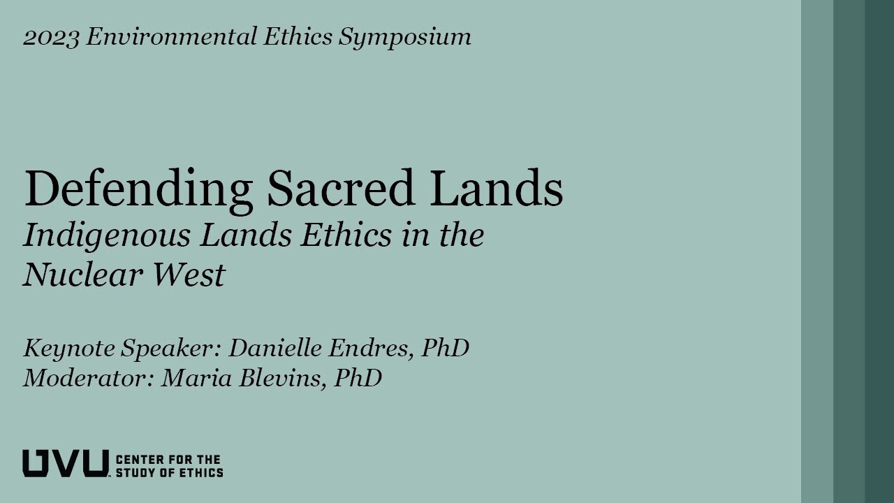 "Defending Sacred Lands: Indigenous Lands Ethics in the Nuclear West ...