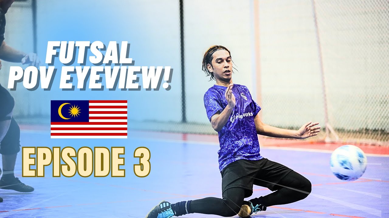 EP3 | POV Futsal Goalkeeper Eyeview Malaysia! Indoor Soccer Amazing ...