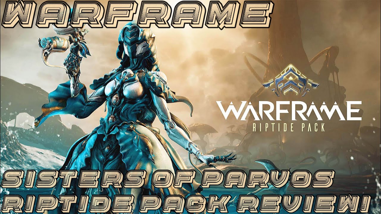 Warframe- Sisters Of Parvos: Riptide Pack Review - YouTube