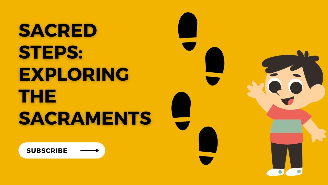 Sacred Steps: Exploring the Sacraments - YouTube