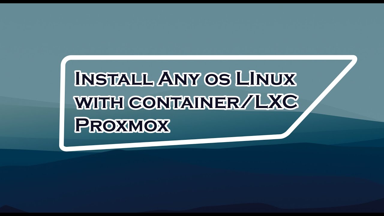 Install Any OS Linux with Container/LXC on Proxmox - YouTube