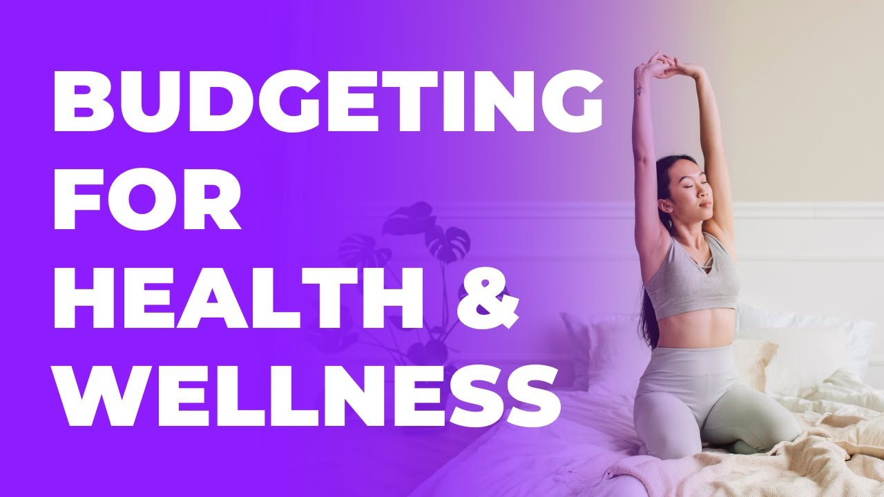 Budgeting for Health and Wellness: Managing Medical Costs - YouTube