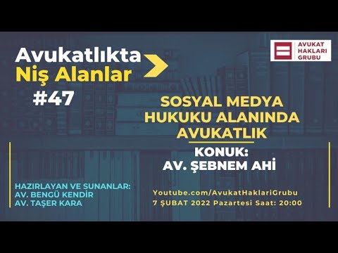 Sosyal Medya Hukuku Alanında Avukatlık | #AvukatlıktaNişAlanlar | Av. Şebnem Ahi