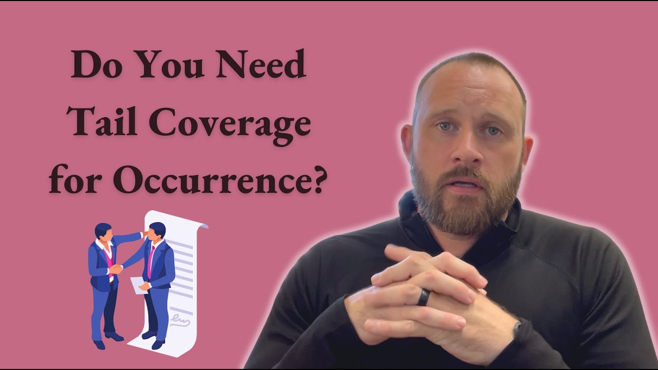 Do You Need Tail Coverage for Occurrence? (Malpractice Insurance) - YouTube
