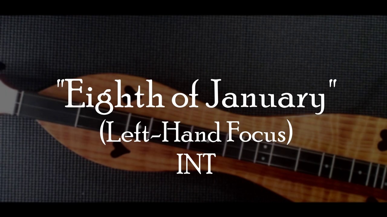 "Eighth of January" Mountain Dulcimer Lesson; Left Hand, INT - YouTube