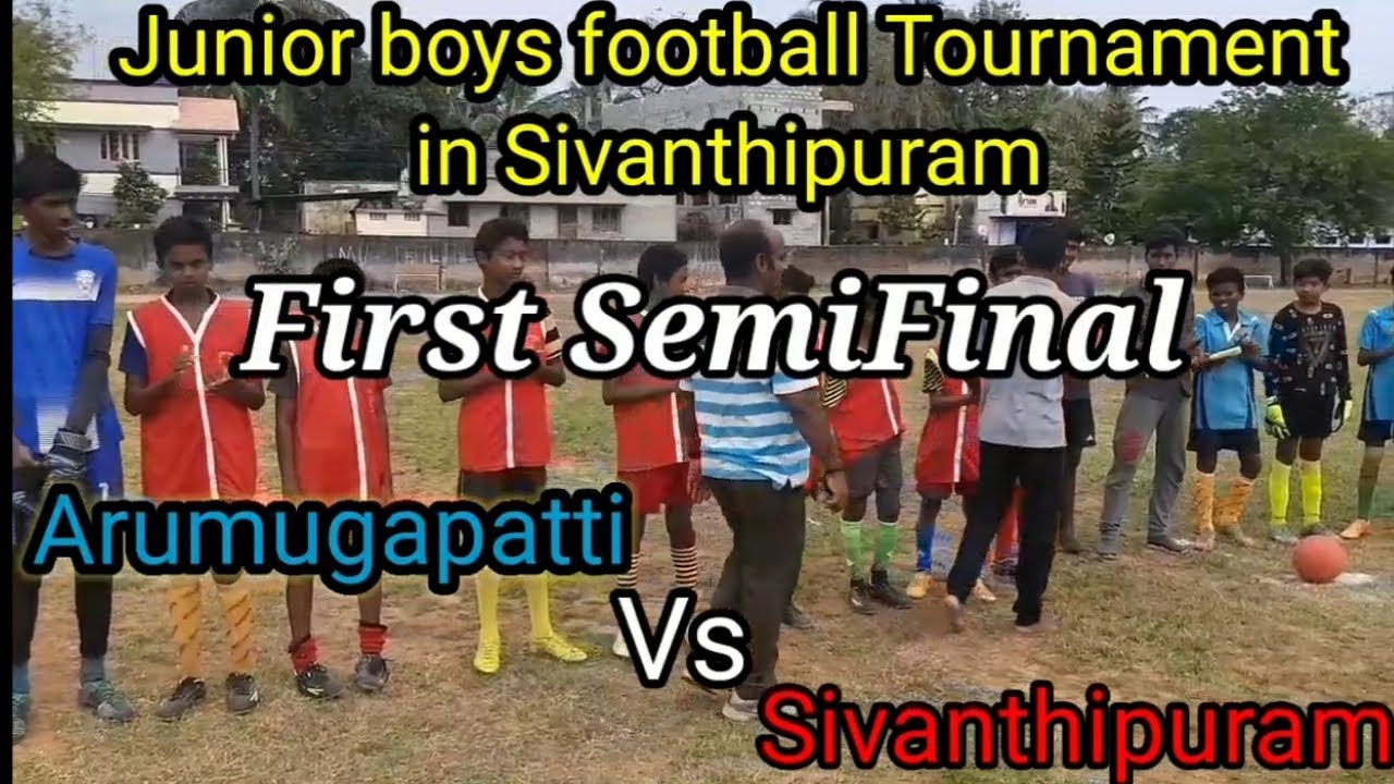 Junior boys football Tournament in Sivanthipuram/First SemiFinal ...
