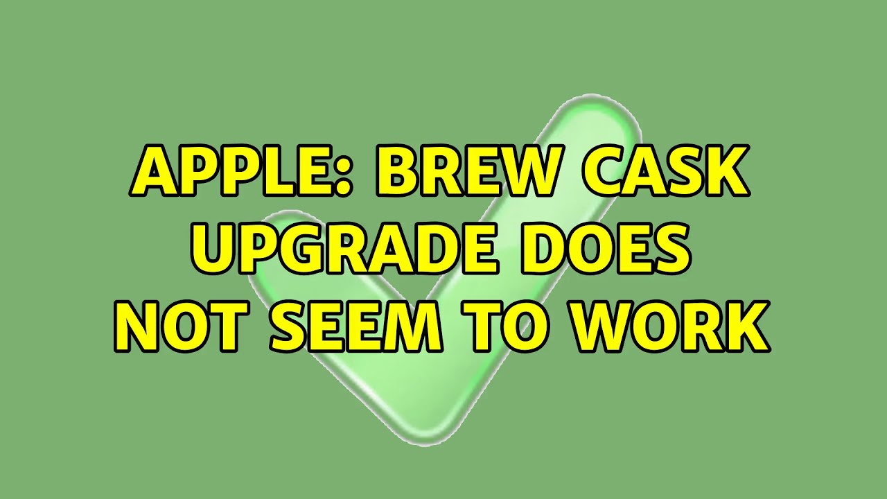 Apple: brew cask upgrade does not seem to work - YouTube
