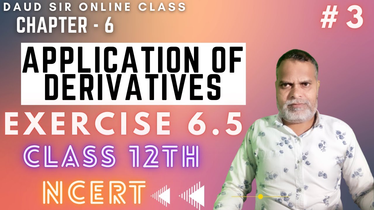 Application of Derivatives Class 12 Maths NCERT | Chapter 6 | CBSE ...