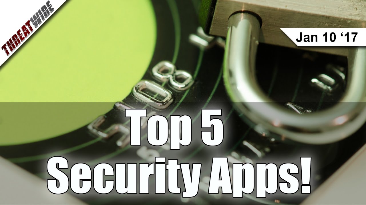 Top 5 Security and Privacy Apps! - Threat Wire - YouTube