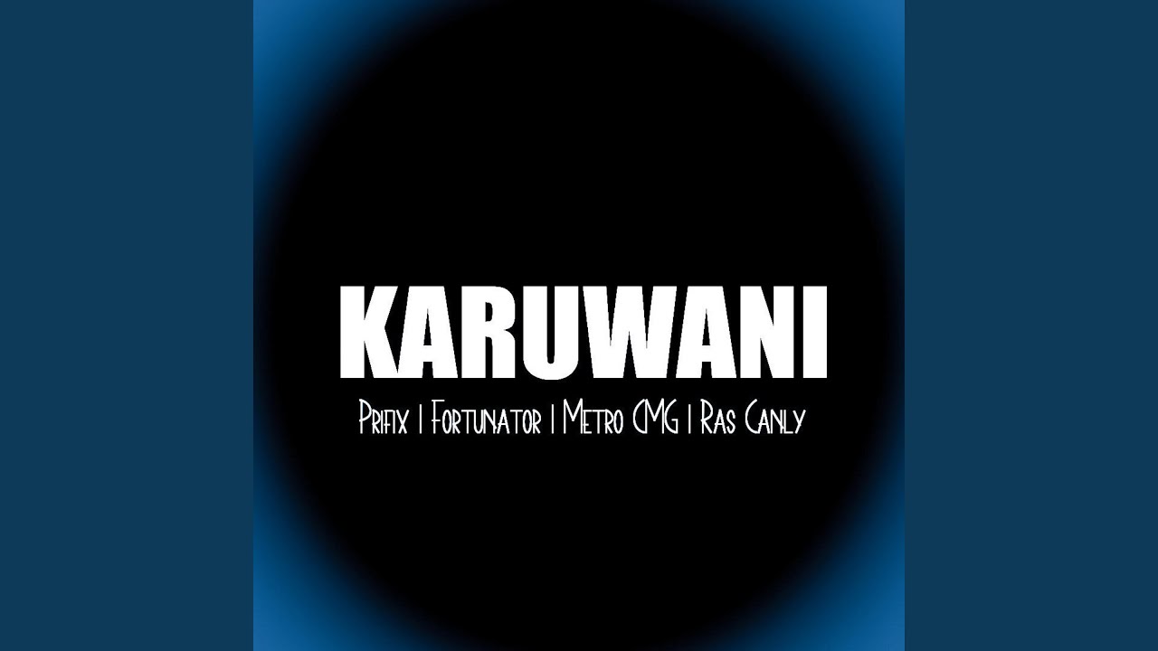 Karuwani (feat. Fortunator, Ras Canly & Metro Cmg) - YouTube