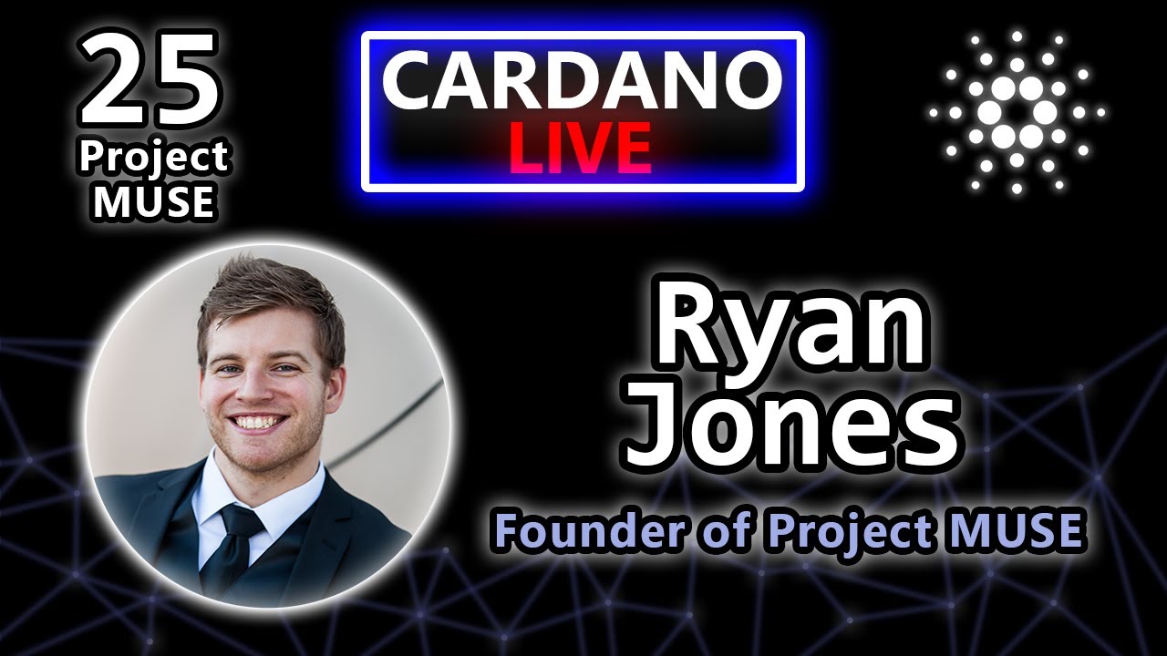 Ryan Jones, Founder of Project MUSE | Cardano Live #25 - YouTube