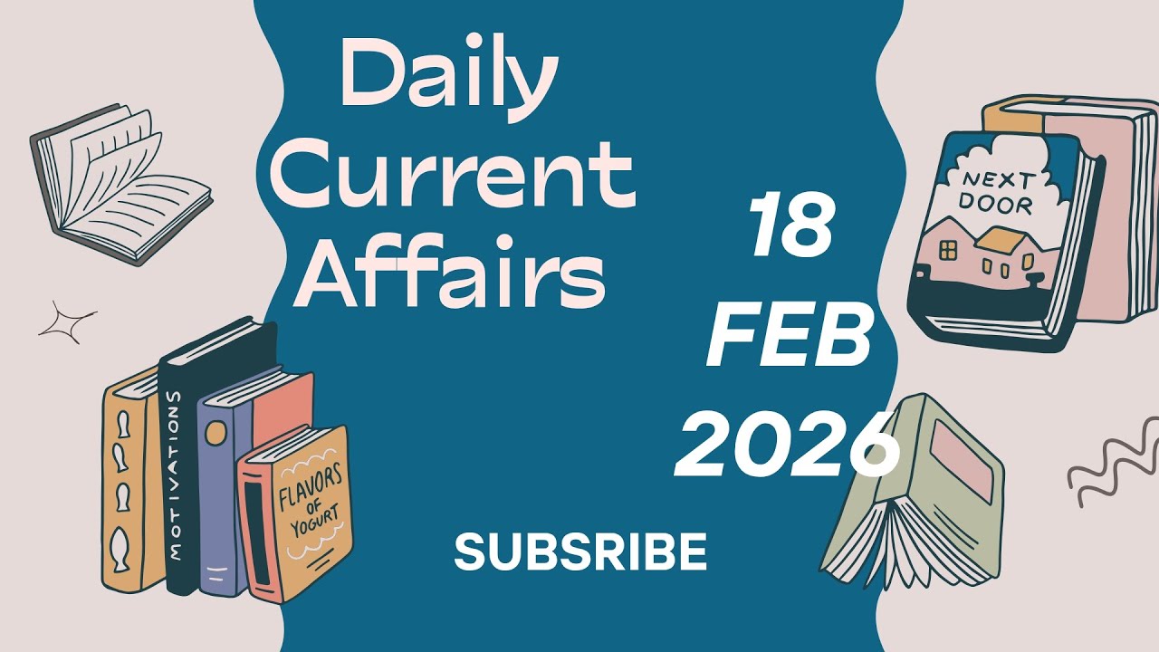 ||Daily Current Affairs|| 18 February 2026|| One Day Govt. Exams ...